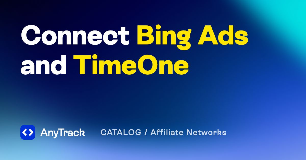 Connect Microsoft Ads with TimeOne | AnyTrack