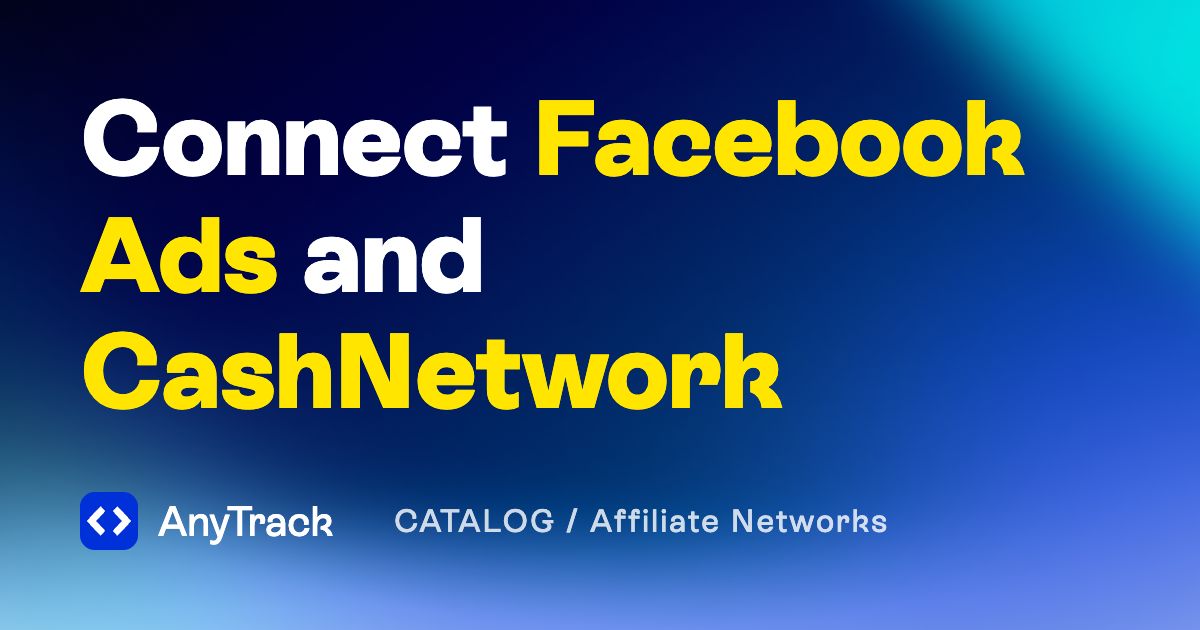Connect Facebook Ads with CashNetwork | AnyTrack