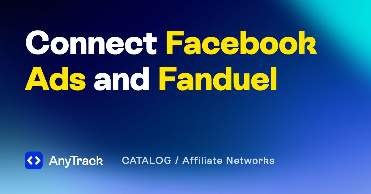 Connect Facebook Ads with Fanduel | AnyTrack