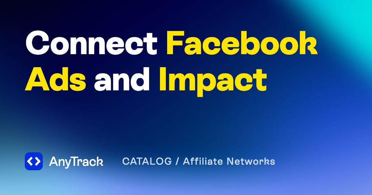 Connect Facebook Ads to Impact | Server-Side Tracking | AnyTrack