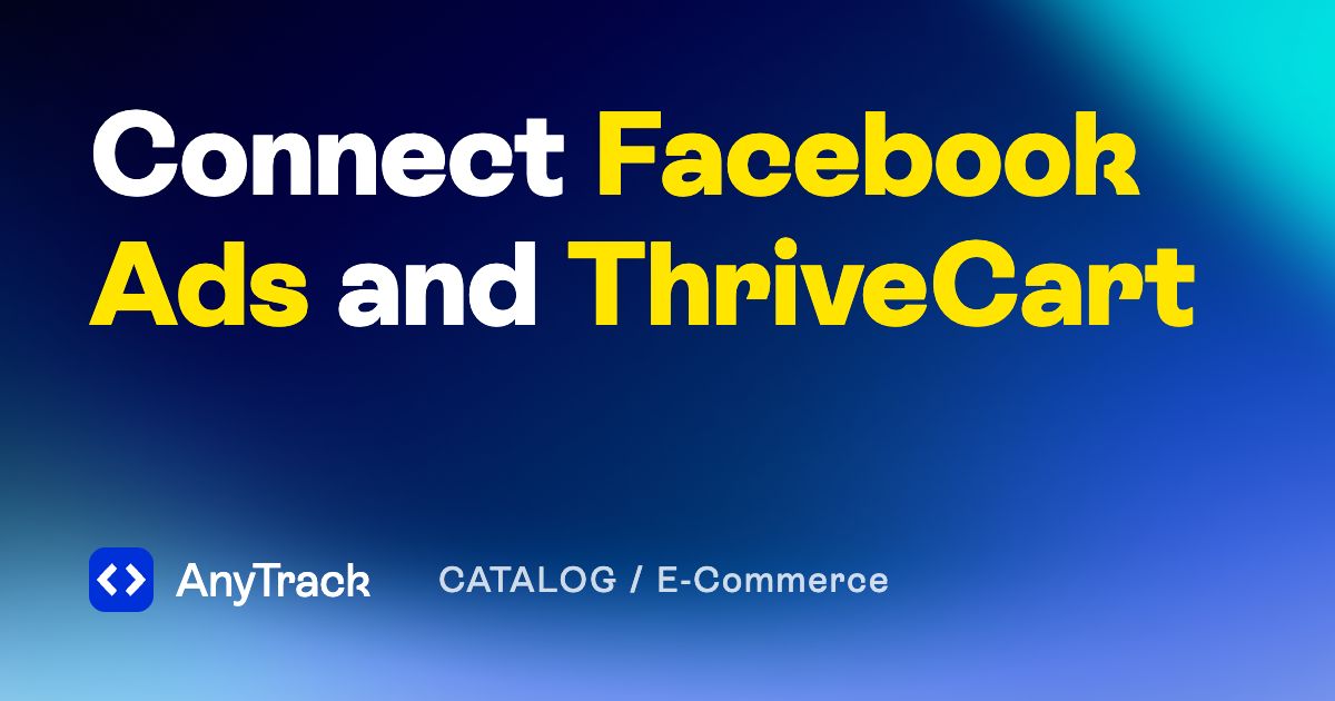 Connect Facebook Ads with ThriveCart | AnyTrack
