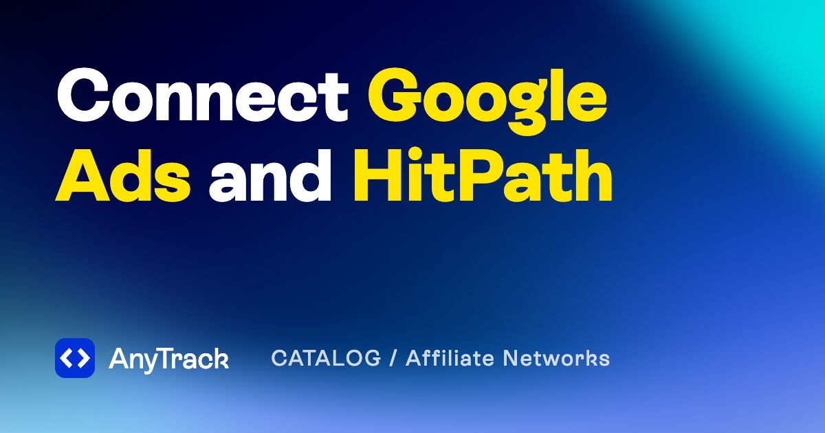Connect Google Ads with HitPath | AnyTrack