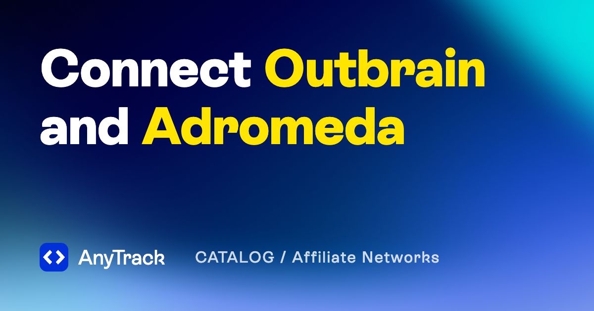 Connect Outbrain with Adromeda | AnyTrack