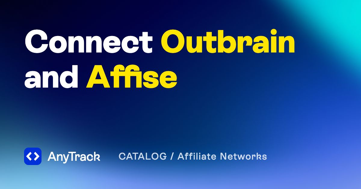 Connect Outbrain with Affise | AnyTrack