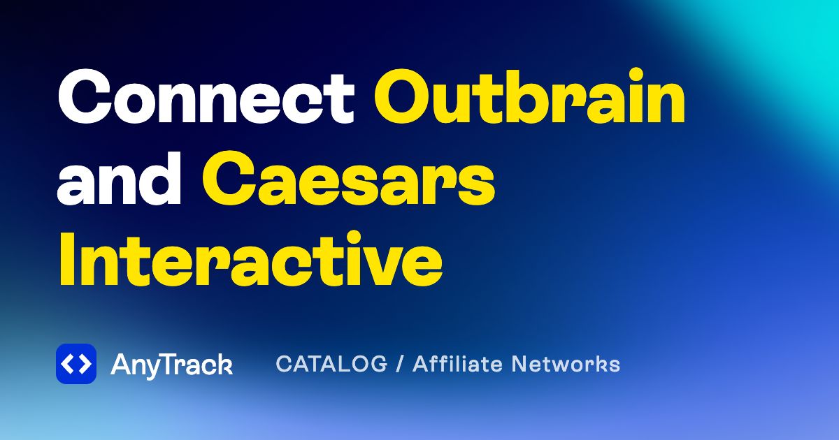 Connect Outbrain with Caesars Interactive | AnyTrack