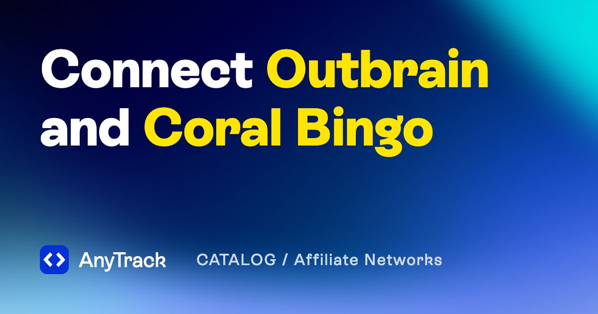 Connect Outbrain with Coral Bingo | AnyTrack