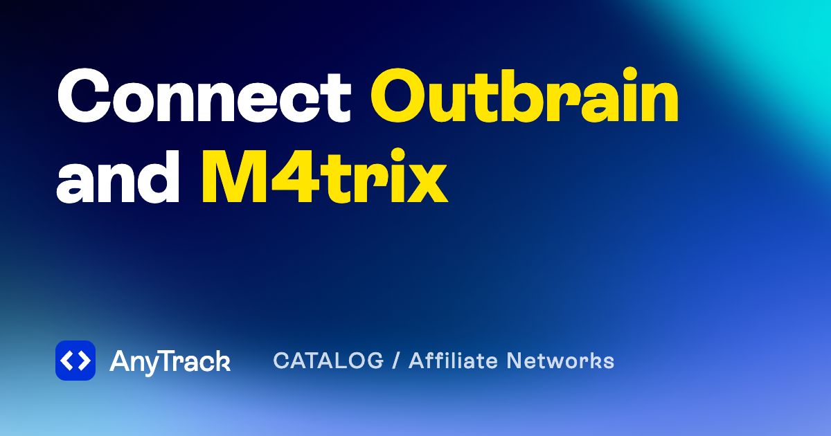 Connect Outbrain with M4trix | AnyTrack