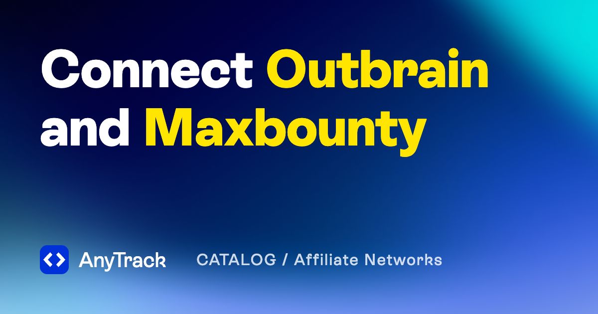 Connect Outbrain with Maxbounty | AnyTrack
