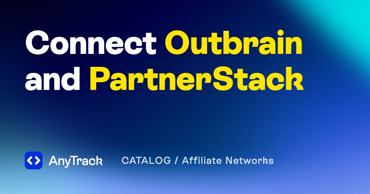 Connect Outbrain with PartnerStack | AnyTrack