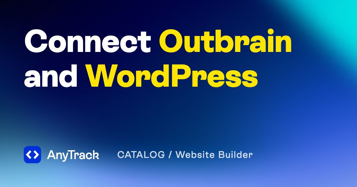 Connect Outbrain with WordPress | AnyTrack