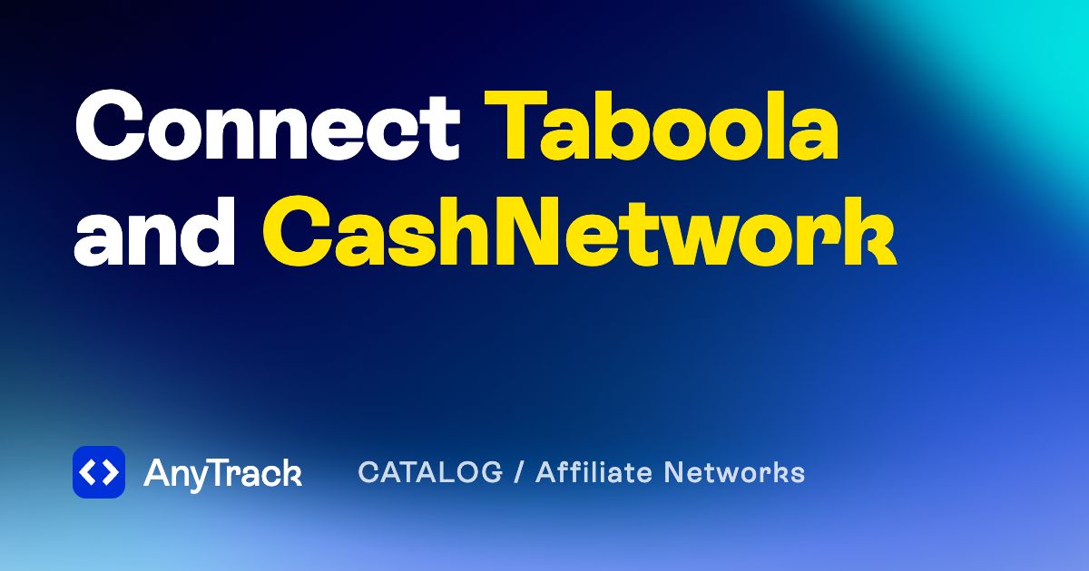 Connect Taboola with CashNetwork | AnyTrack