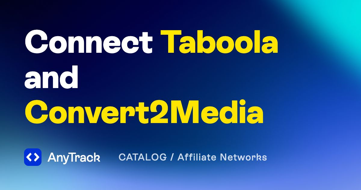 Connect Taboola with Convert2Media | AnyTrack