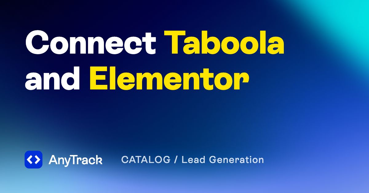 Connect Taboola with Elementor | AnyTrack