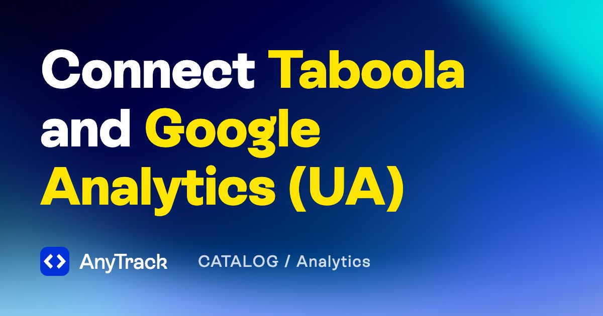 Connect Taboola with Google Analytics (GA4) | AnyTrack