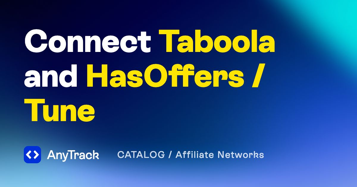 Connect Taboola with HasOffers | AnyTrack