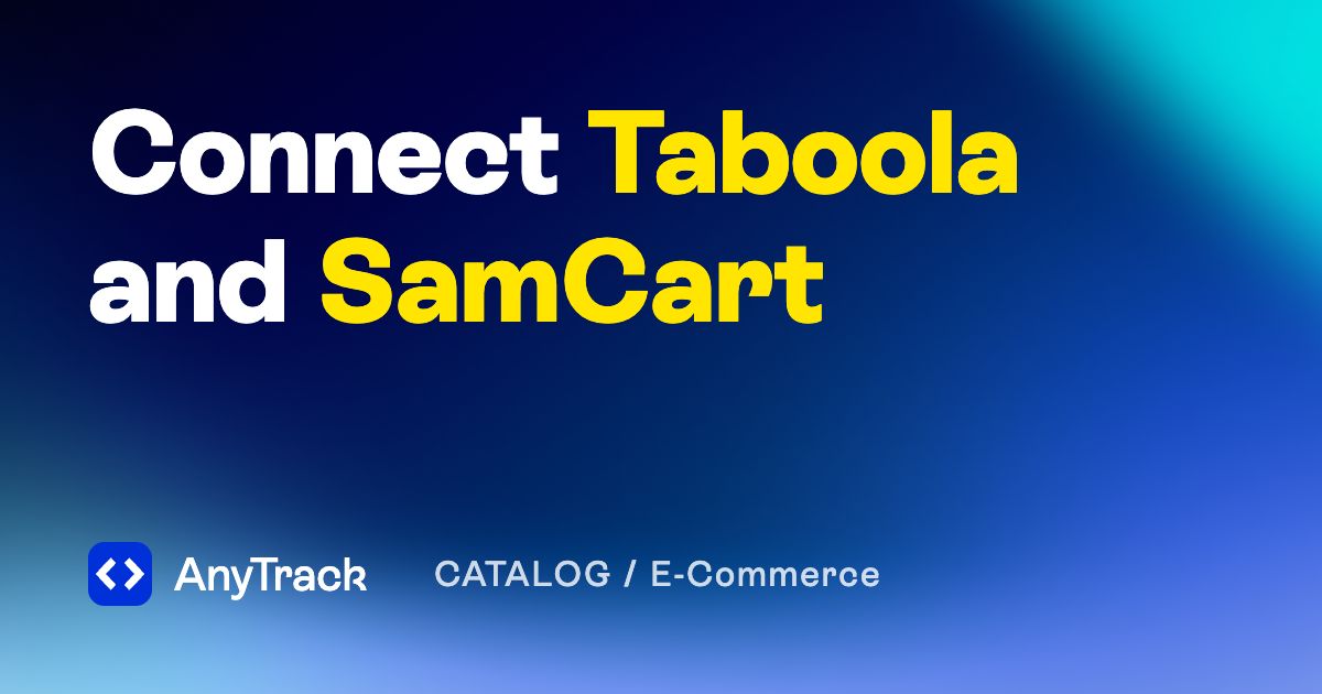 Connect Taboola with SamCart | AnyTrack