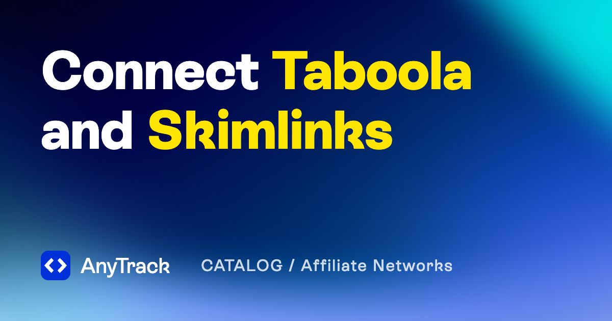 Connect Taboola with Skimlinks | AnyTrack