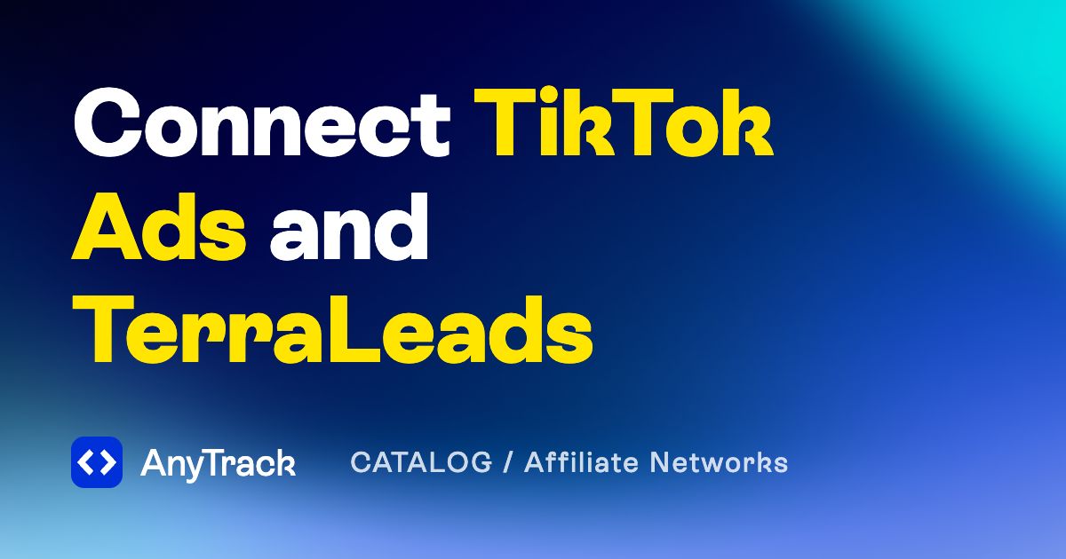 Connect TikTok Ads with TerraLeads | AnyTrack