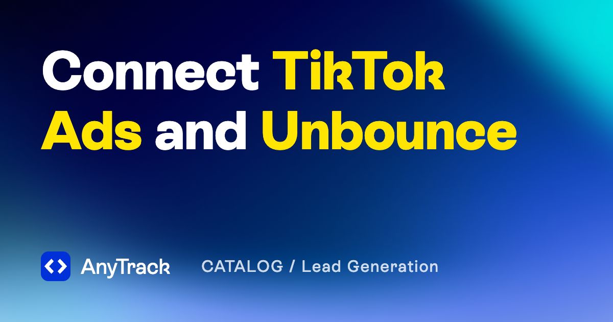 Connect TikTok Ads with Unbounce | AnyTrack