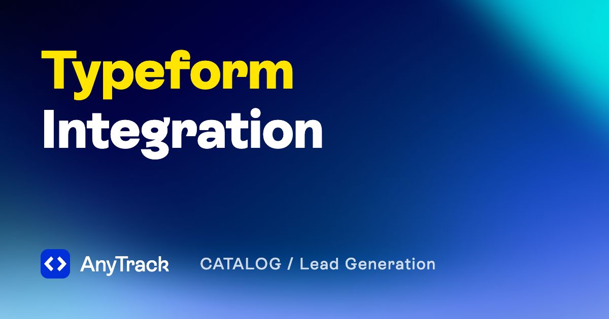 Connect Typeform to an Ad Network | AnyTrack